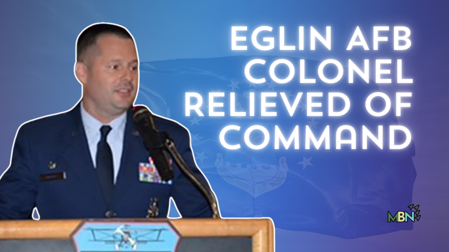 Eglin General Fires Group Commander. This Is Who Will Replace Him ...